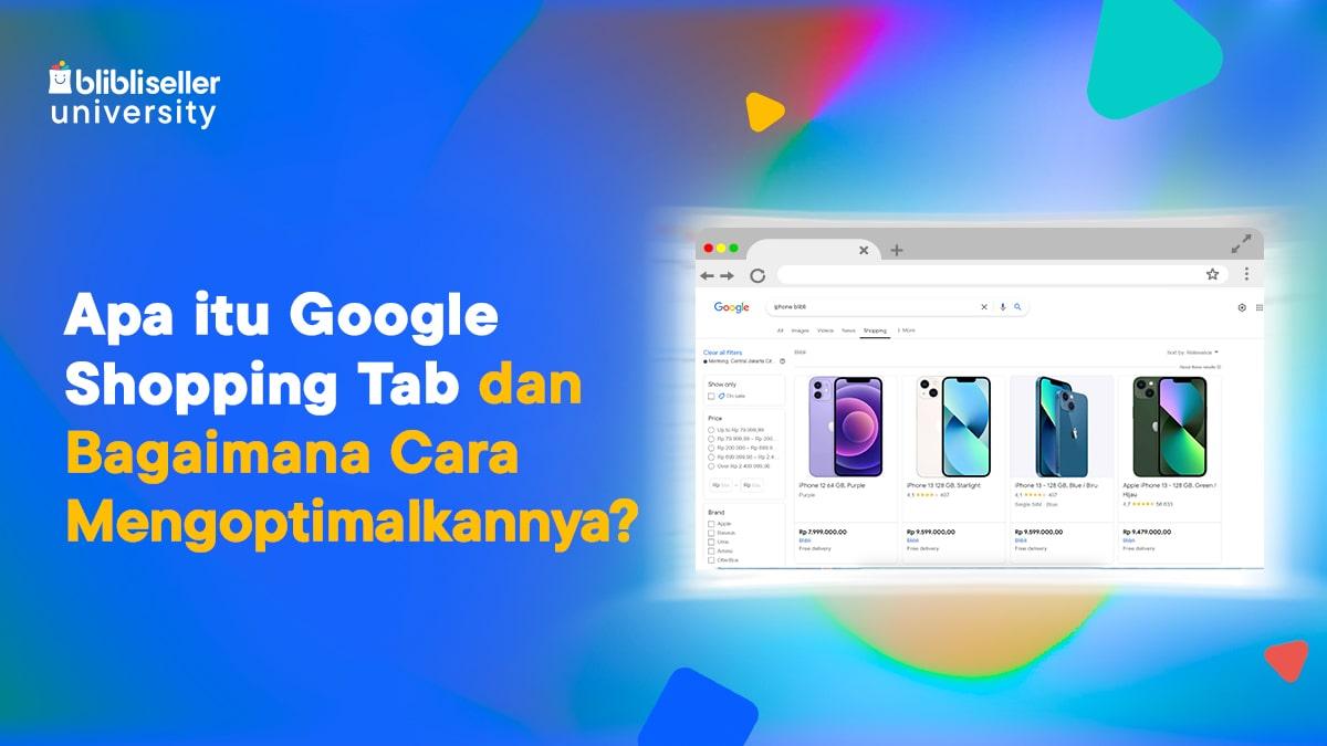 Apa itu Google Shopping Tab dan Bagaimana Cara Mengoptimalkannya?