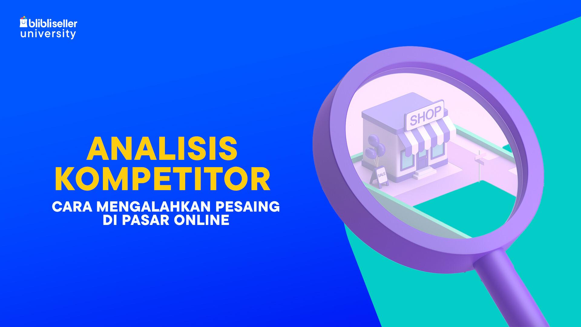 Analisis Kompetitor: Cari Tahu Cara Mengalahkan Pesaing Anda di Pasar ...